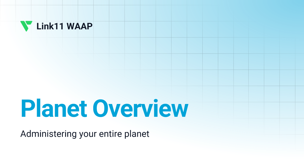 Planet Overview | Link11 WAAP