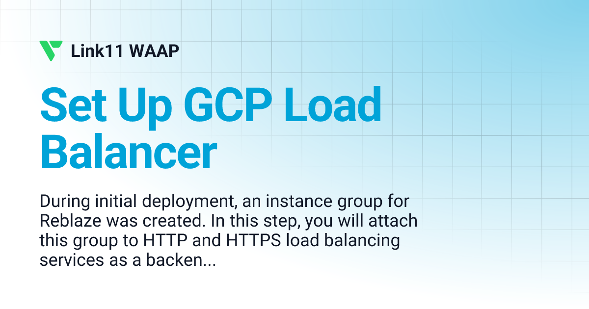 Set Up GCP Load Balancer | Reblaze Part of Link11