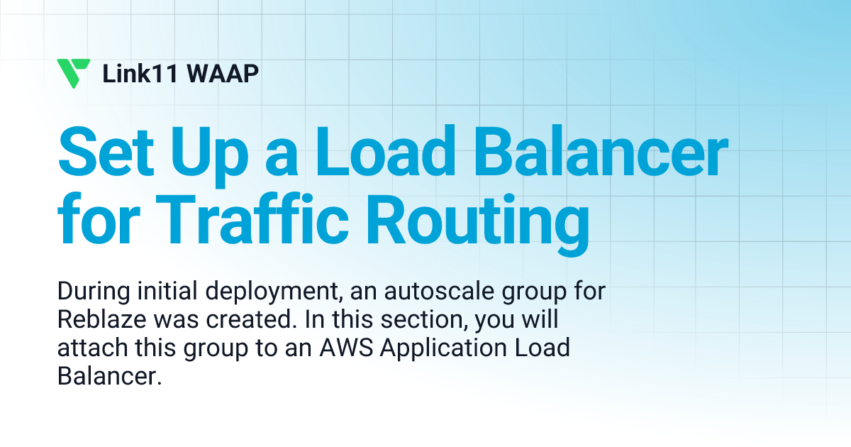 Set Up a Load Balancer for Traffic Routing | Reblaze Part of Link11