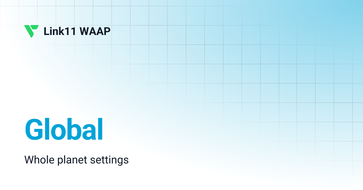 Global | v2.20 | Link11 WAAP