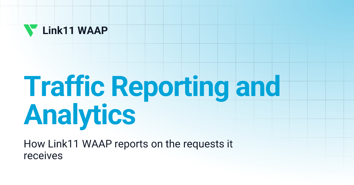 Traffic Reporting and Analytics | Link11 WAAP