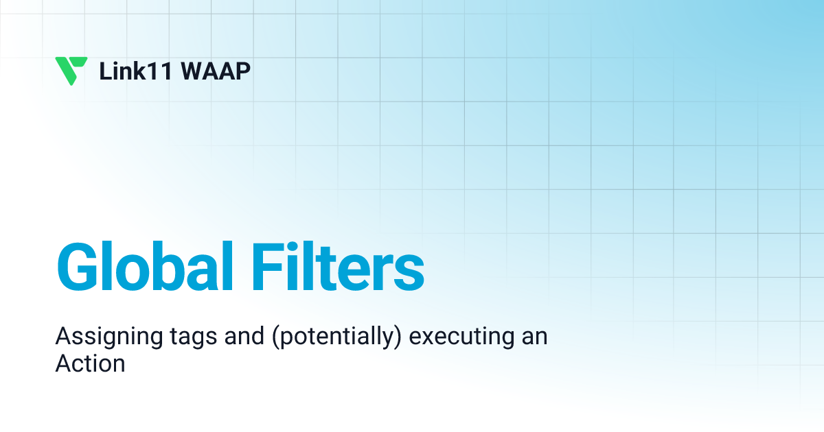 Global Filters | Link11 WAAP