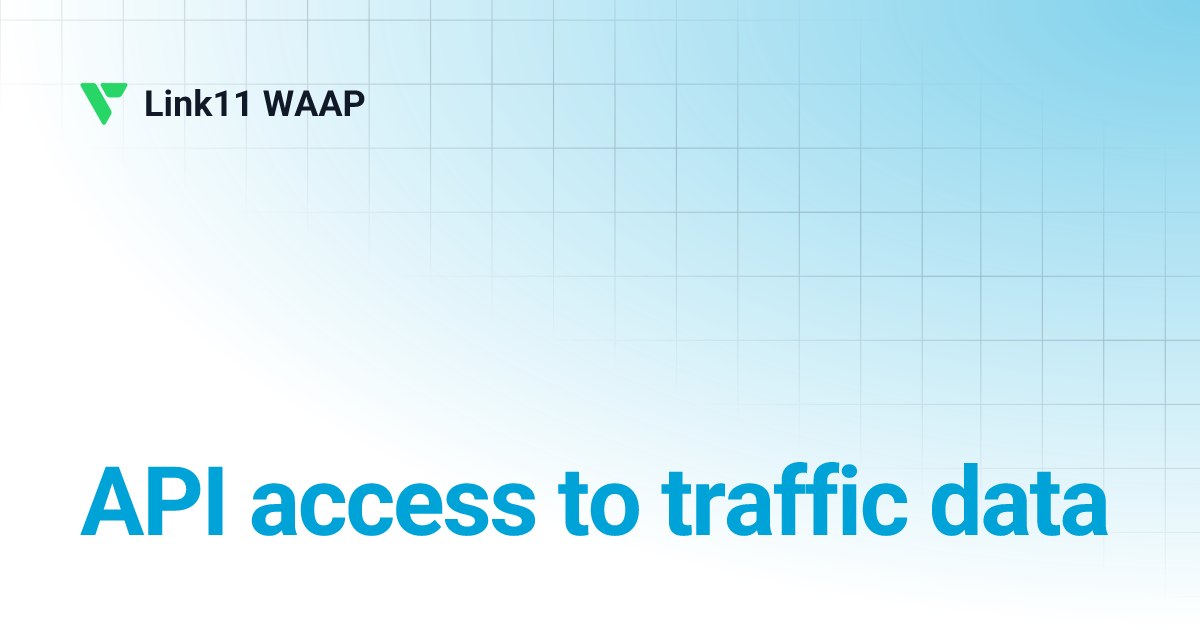 API access to traffic data | Link11 WAAP