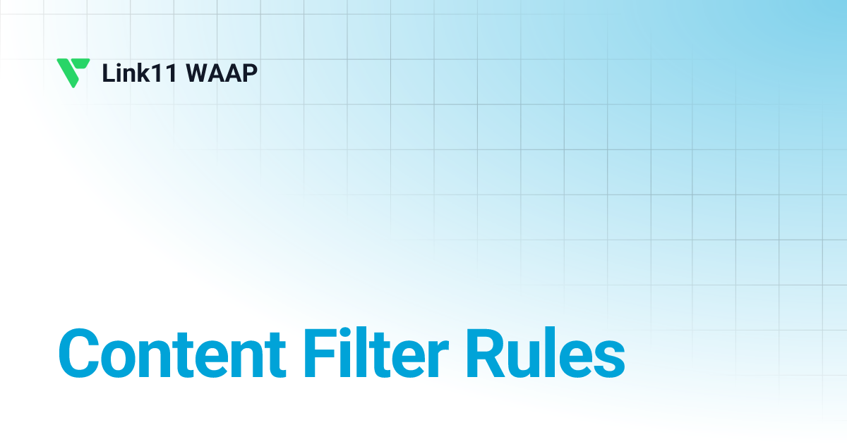Content Filter Rules | Link11 WAAP