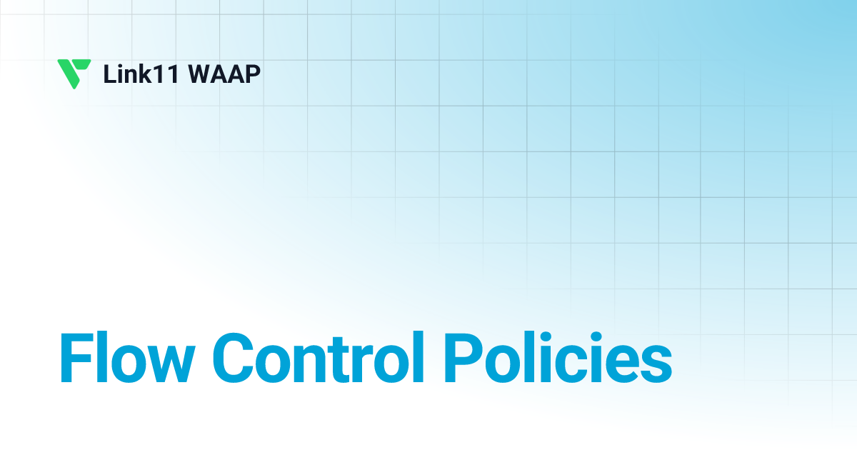 Flow Control Policies | Link11 WAAP