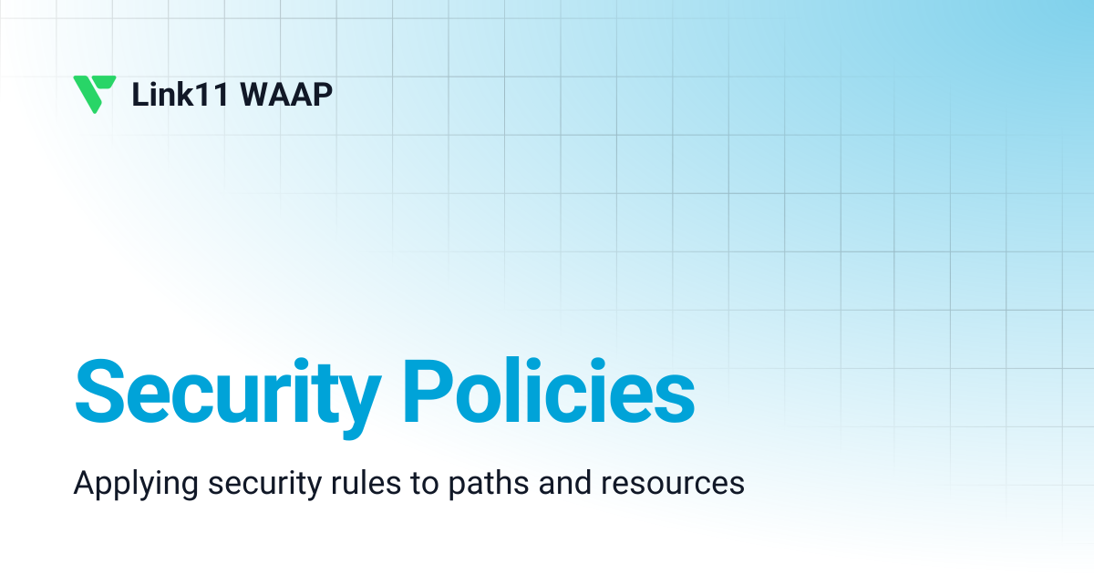 Security Policies | Link11 WAAP